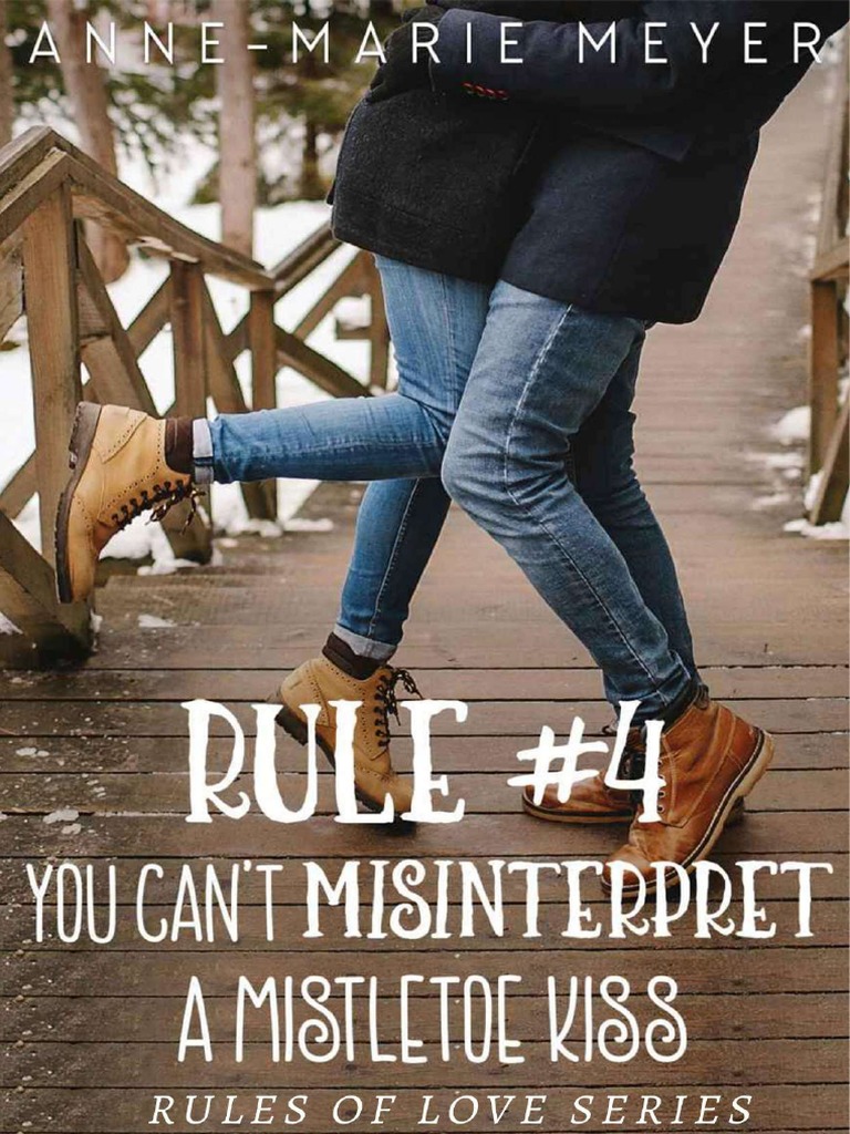 Rule #4 - You Can't Misinterpret A Mistletoe Kiss - Anne-Marie Meyer ...