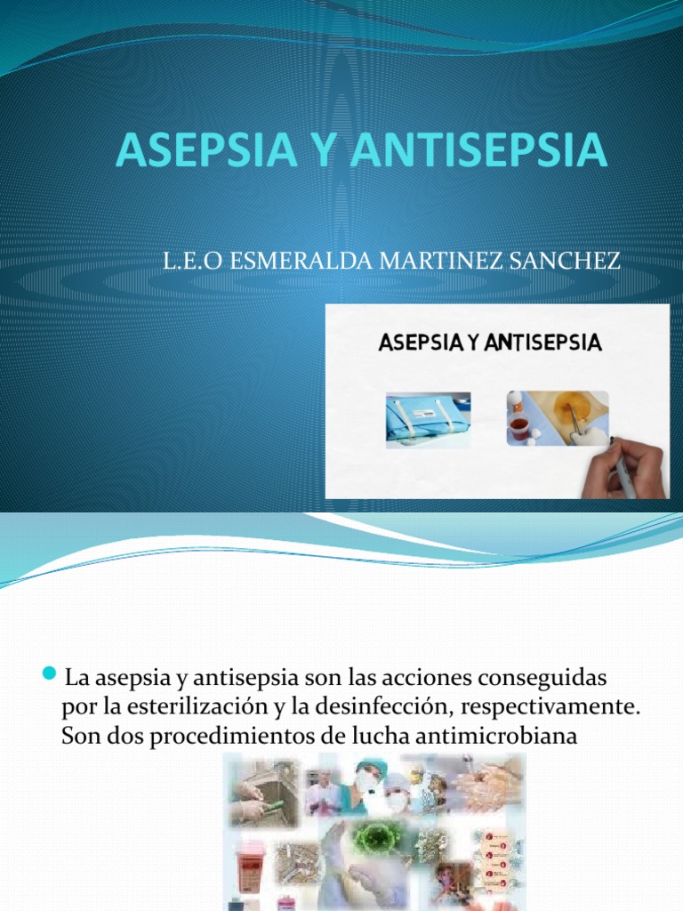 Asepsia y Antisepsia | PDF | Esterilización (Microbiología) | Lavado de ...