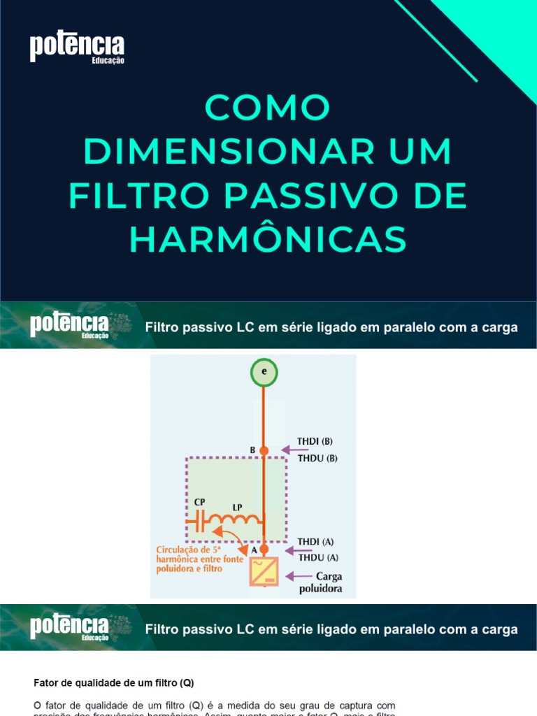 Projeto e dimensionamento de um filtro passivo LC de harmônicas conectado em série com a carga ...