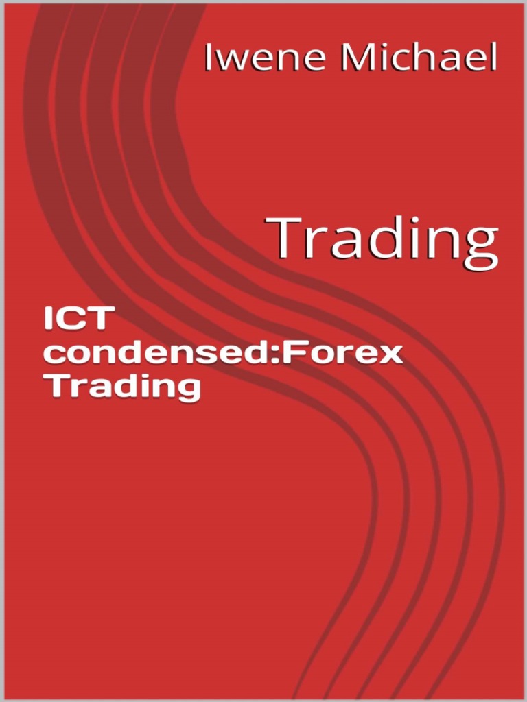 ICT Condensed - Forex Trading - T - Iwene Michael | PDF | Risk | Market ...