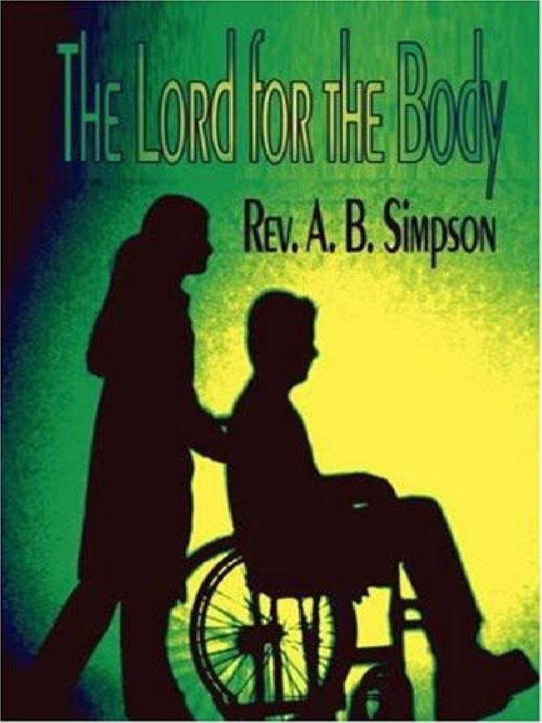 The Lord For The Body - Discovering God For Divine Health and Healing - A. B. Simpson | PDF ...