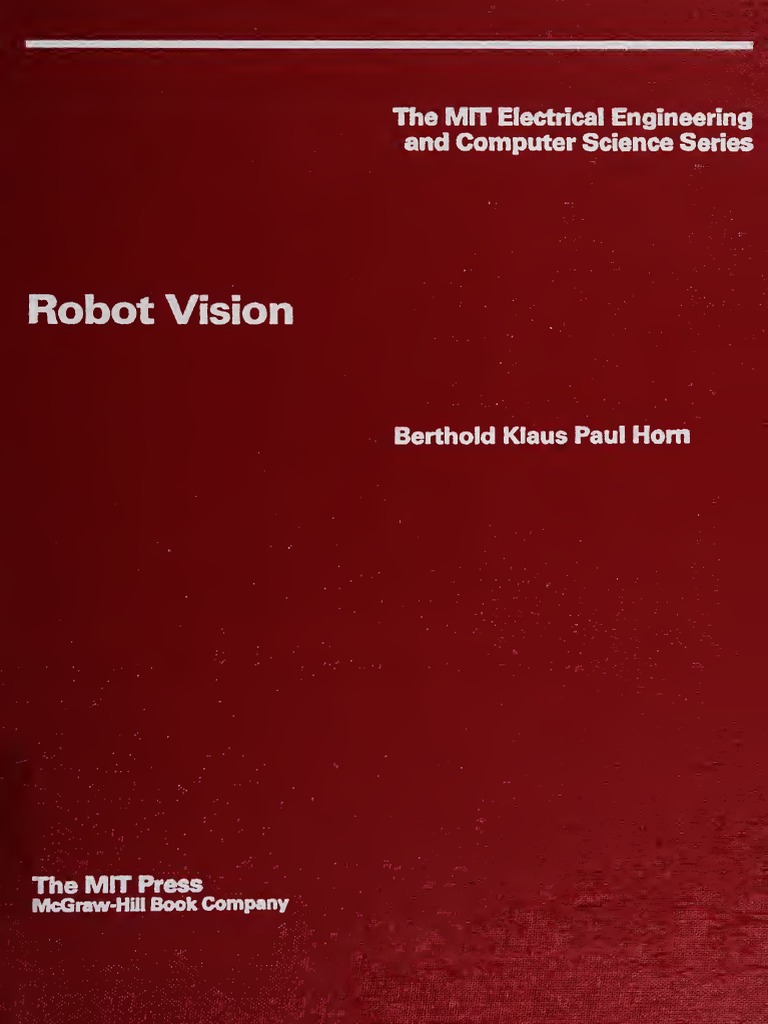 (MIT Electrical Engineering and Computer Science) Berthold K.P. Horn - Robot Vision-MIT Press ...