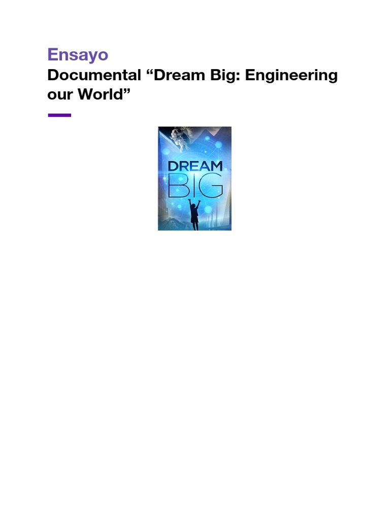 Documental Dream Big Engineering Our World | PDF | Ingeniería | Creatividad