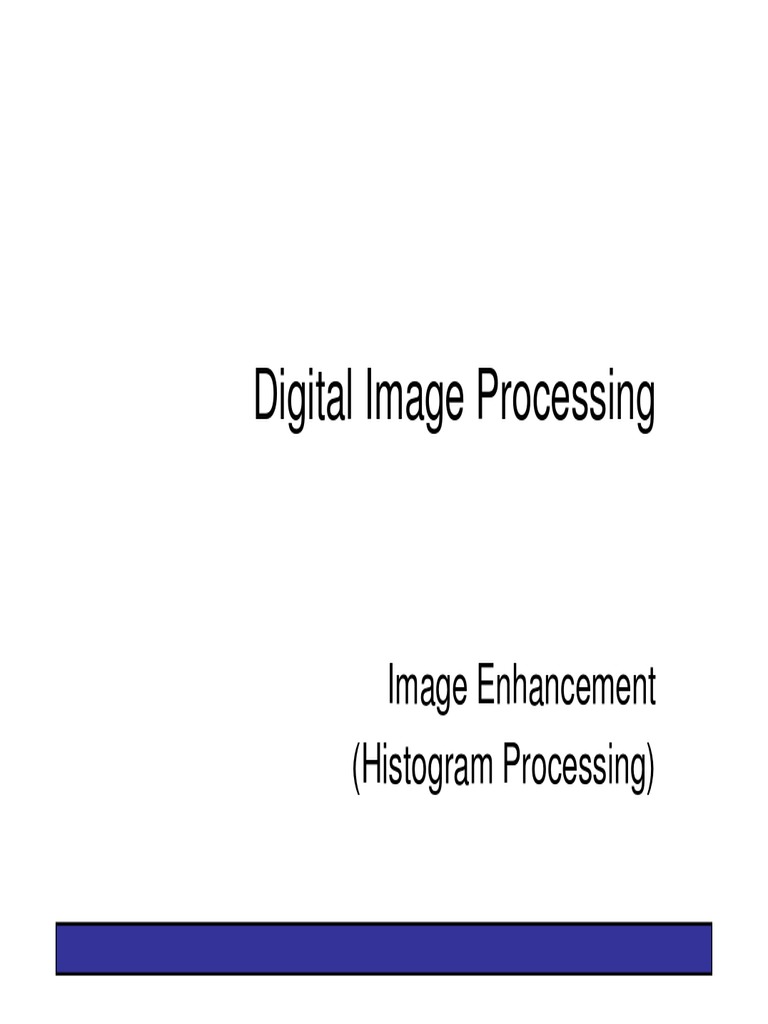 DIP3-Image Enhancement (Histogram Processing) | PDF | Image Editing ...