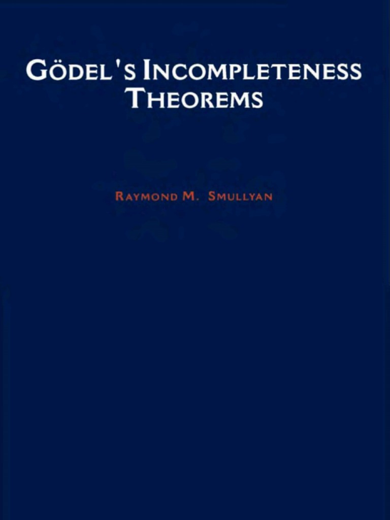 Godel's Incompleteness Theorems Smullyan 0814758169 | PDF
