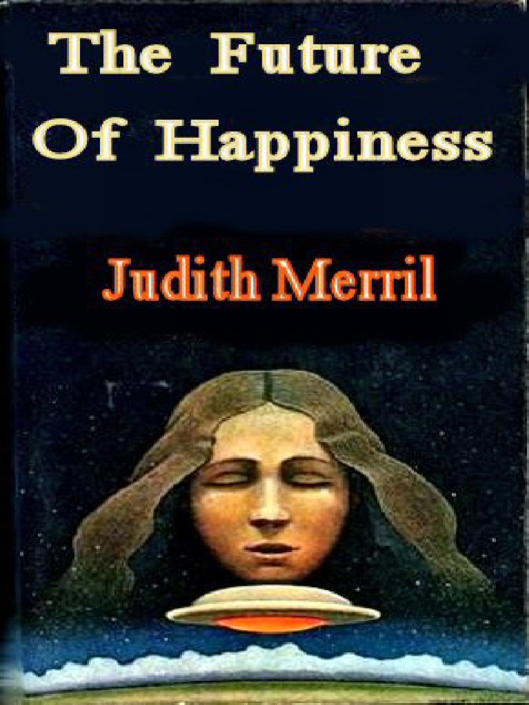 The Future Of Happiness - Judith Merril | PDF