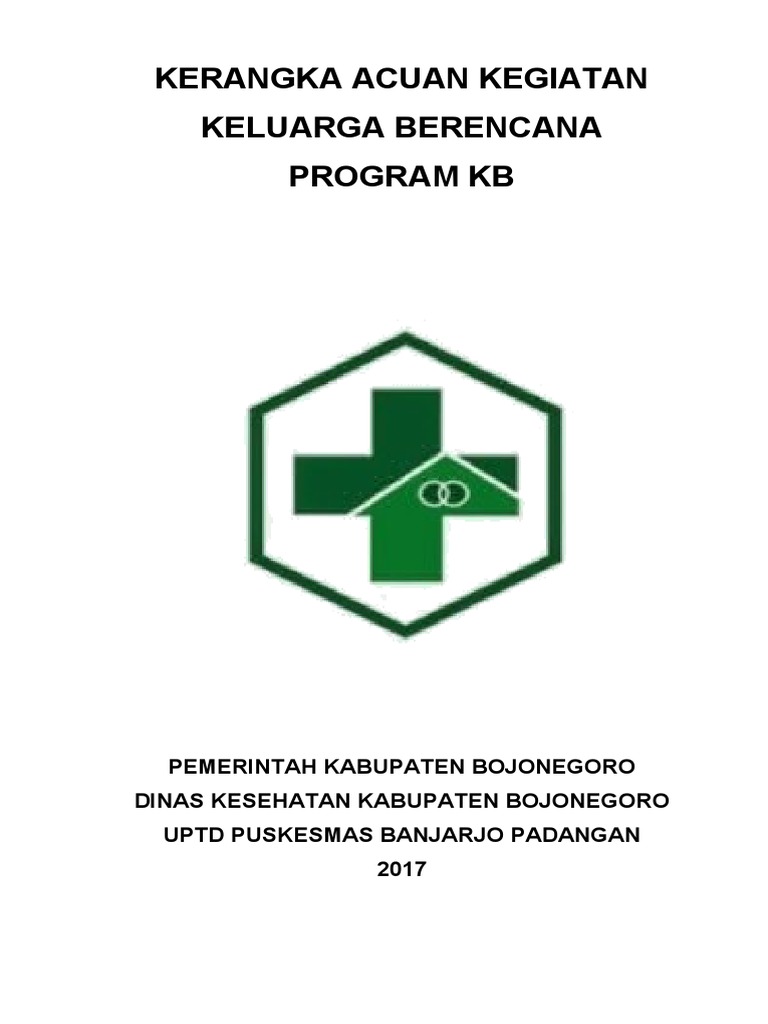 Kerangka Acuan Kegiatan Keluarga Berencana Program KB | PDF