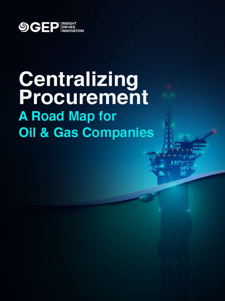 Centralizing Procurement A Road Map For Oil and Gas Companies | PDF ...