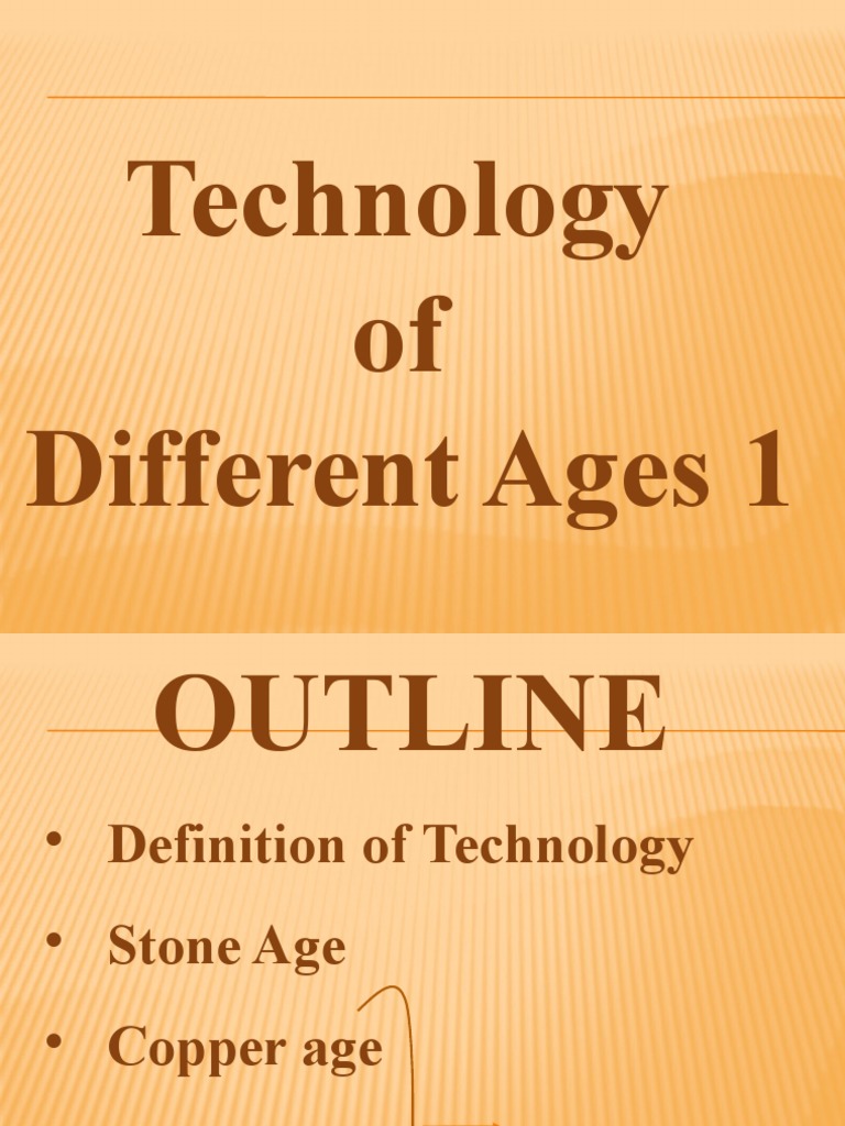 Technology of Different Ages | PDF | Stone Age | Paleolithic