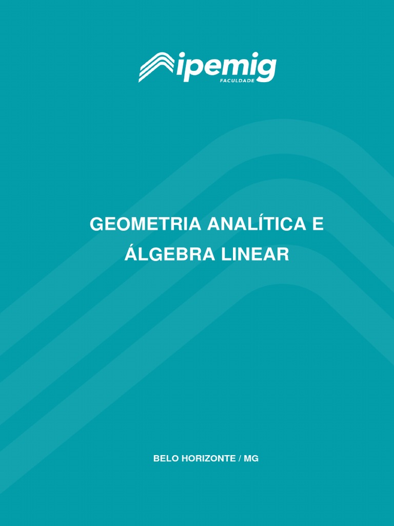 Geometria Analítica e Álgebra Linear - Ipemig | PDF | Espaço vetorial ... Geometria Analítica e Álgebra Linear - Ipemig | PDF | Espaço vetorial ...