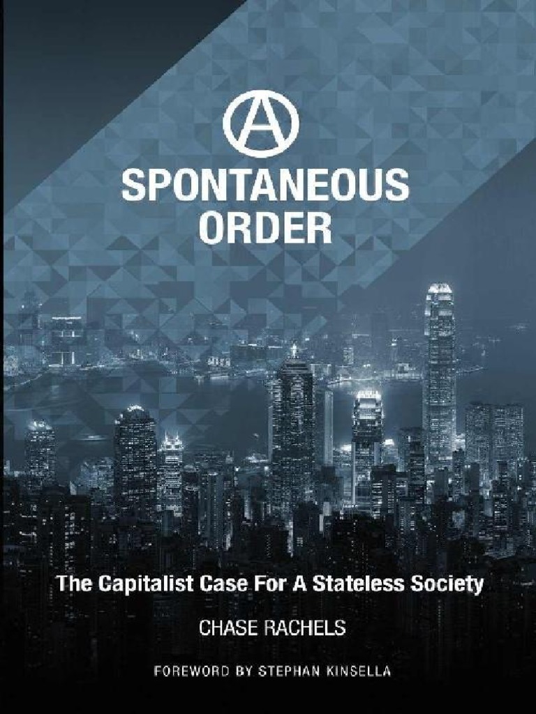 A Spontaneous Order - The Capitalist Case For A Stateless Society ...
