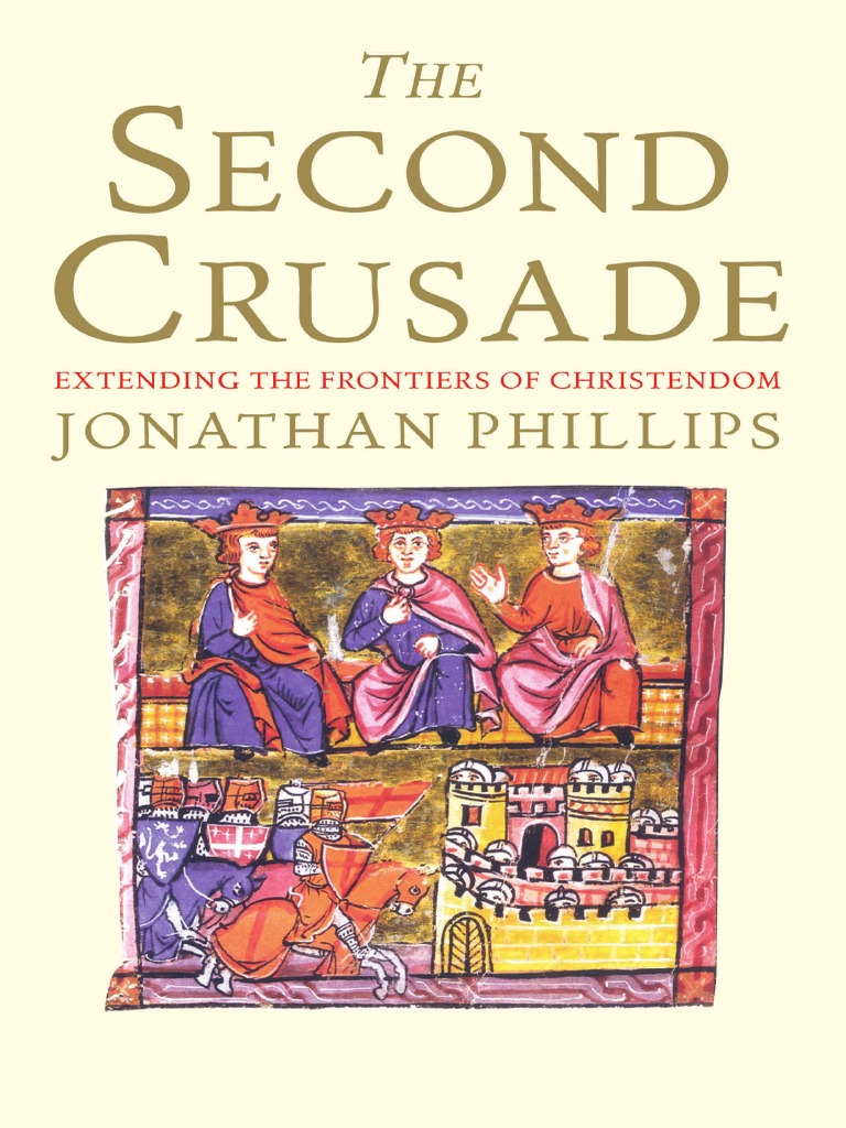 The Second Crusade Extending The Frontiers of Christendom - Jonathan ...
