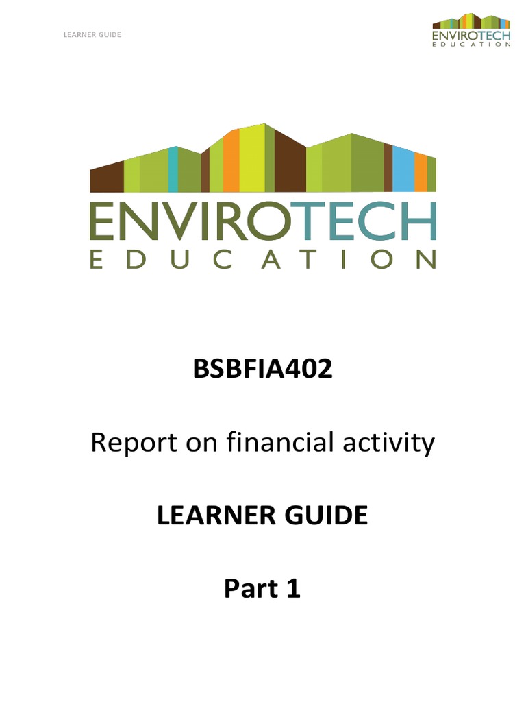 LEARNER GUIDE - BSBFIA402 - Report On Financial Activity - Part 1 | PDF ...
