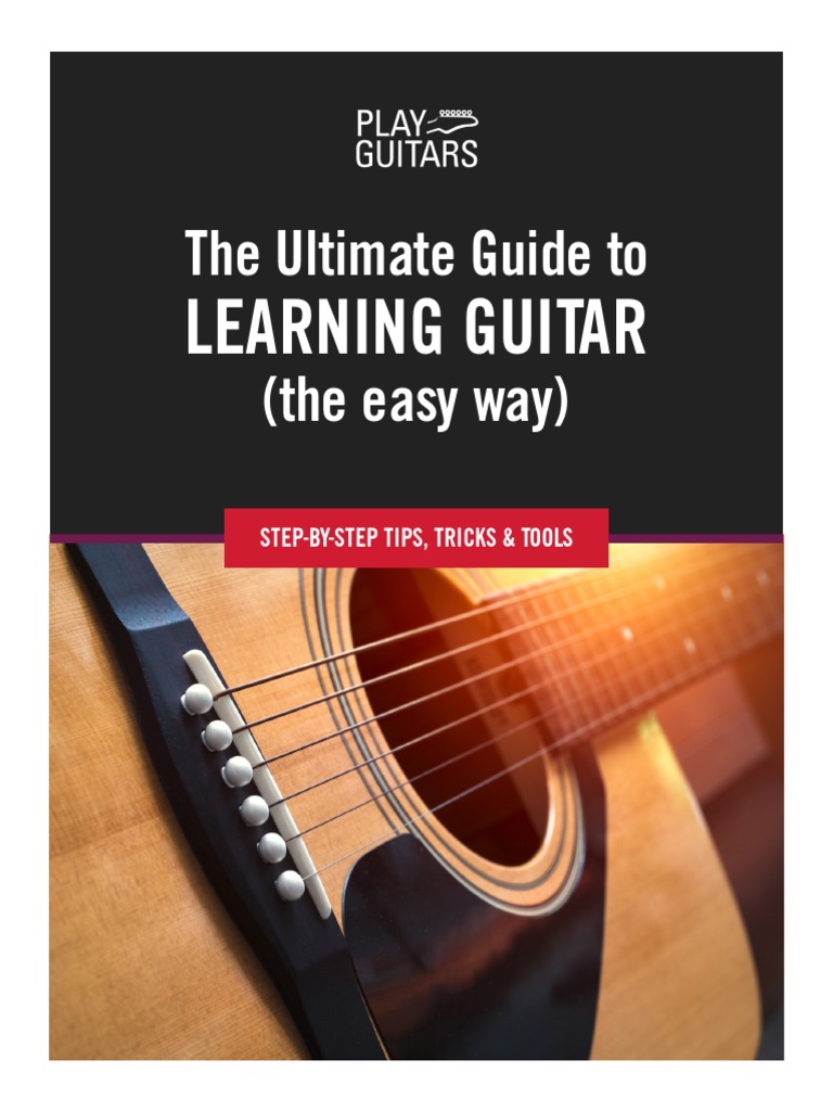 The Ultimate Guide To Learning Guitar | PDF | Guitars | Elements Of Music