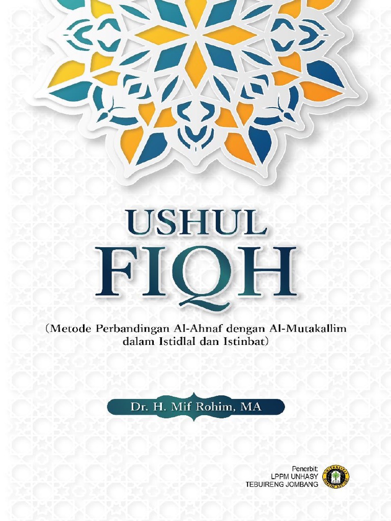 USHUL FIQH (Metode Perbandingan Al-Ahnaf Dengan Al-Mutakallim Dalam Istidlal Dan Istinbat) PDF | PDF