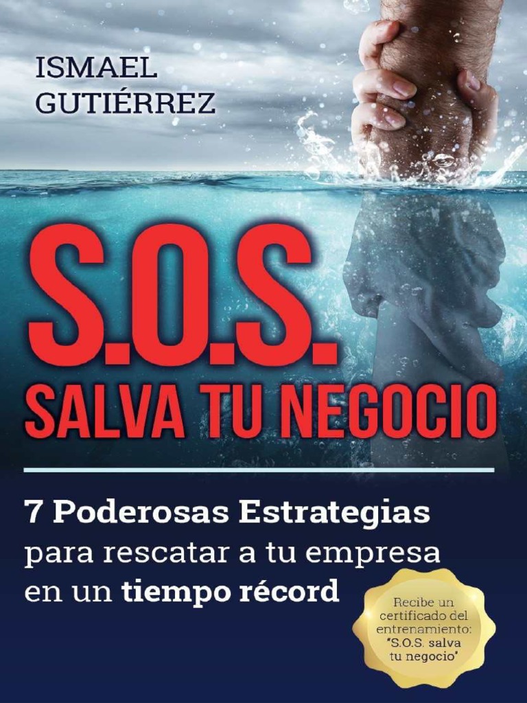 SOS Salva Tu Negocio 7 Poderosas Estrategias para Rescatar A Tu Empresa ...
