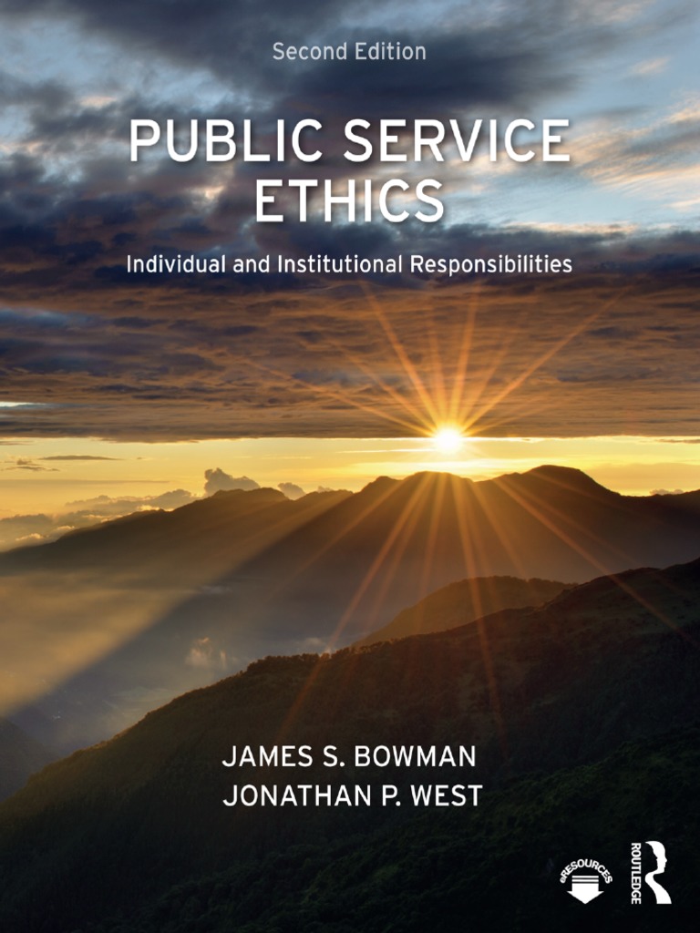 Public Service Ethics Individual and Institutional Responsibilities ...