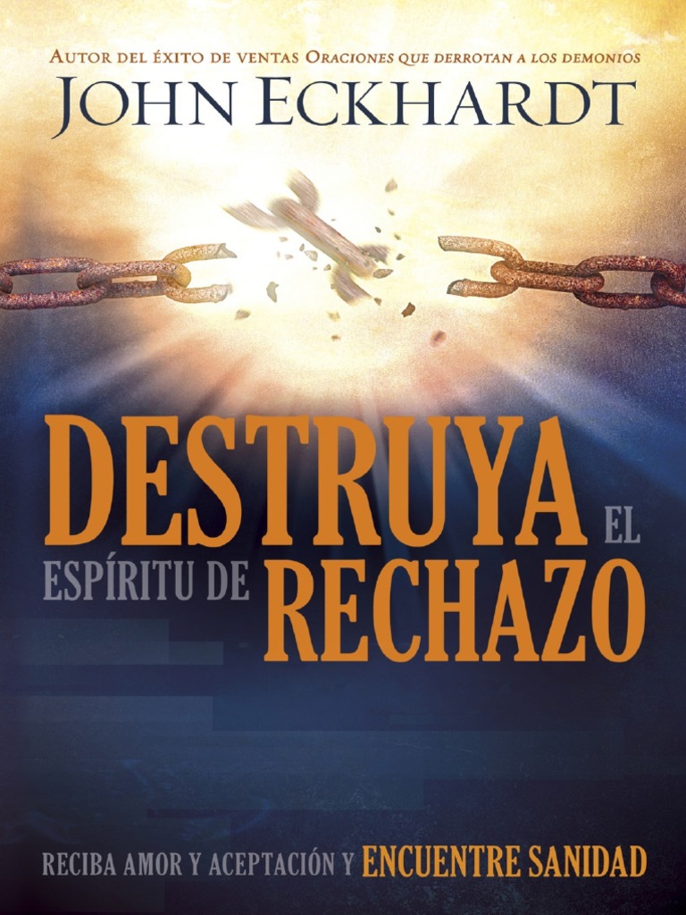 DESTRUYA EL ESPIRITU DE RECHAZO John Eckhardt PDF | PDF