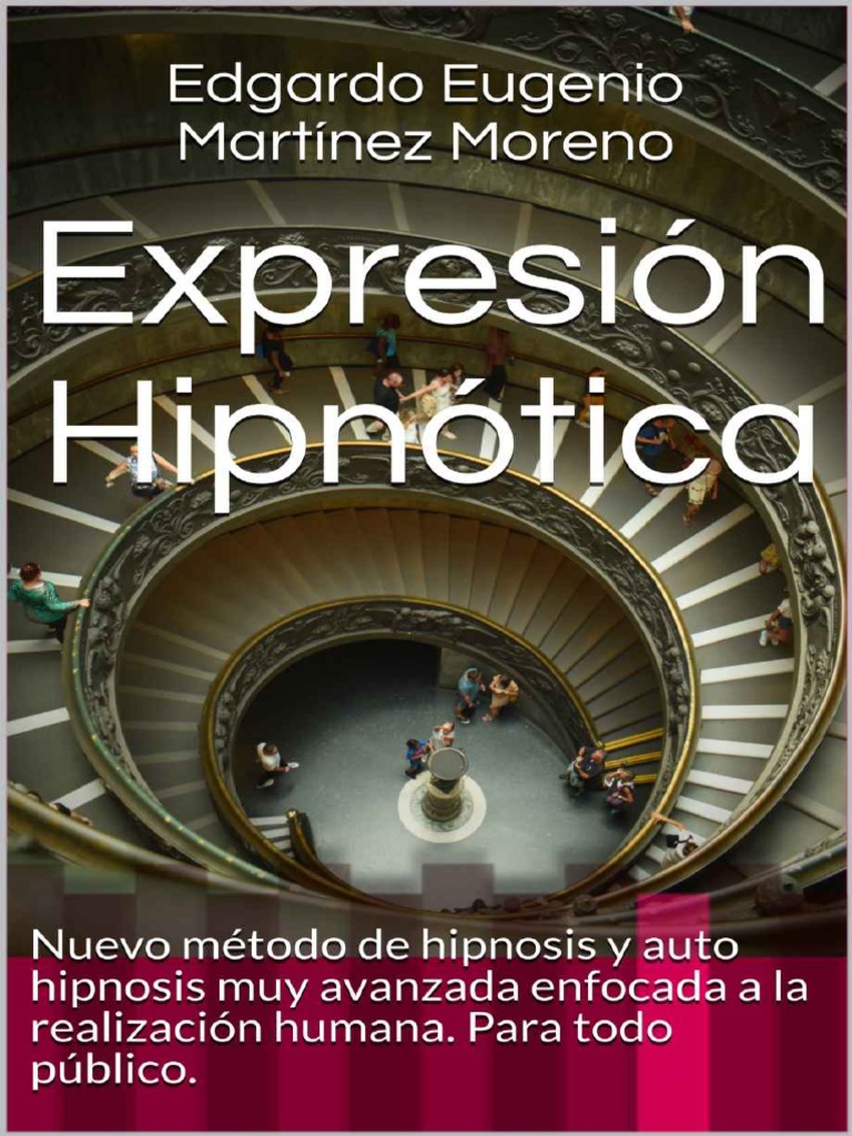 Expresión Hipnótica Nuevo Método De Hipnosis Y Auto Hipnosis Muy