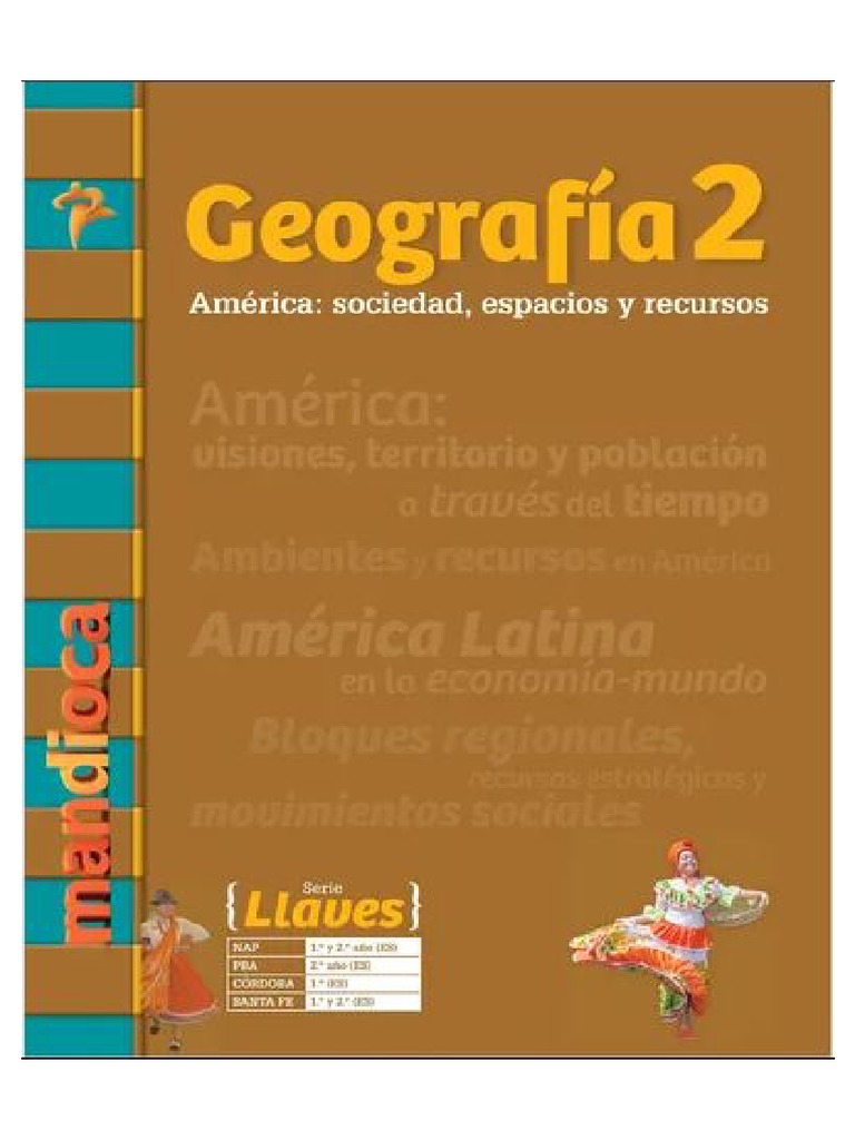 Geografía 2. América Sociedad, Espacios y Recursos. Mandioca. Llaves. | PDF