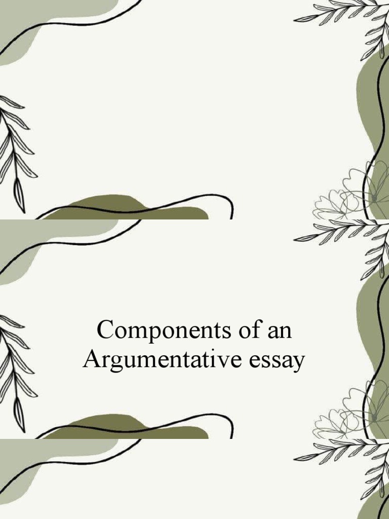 Components of an Argumentative Essay | PDF | Essays | Paragraph