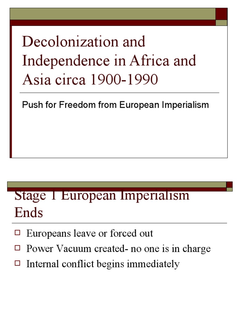 Decolonization and Independence in Africa and Asia Circa 1900-1990 ...