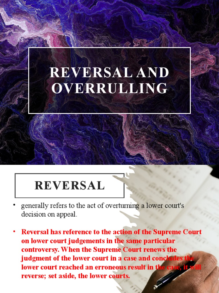 Reversal and Overruling | PDF | Judgment (Law) | Precedent