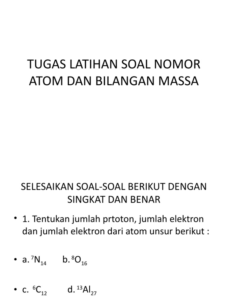 Tugas Latihan Soal Nomor Atom Dan Bilangan Massa | PDF