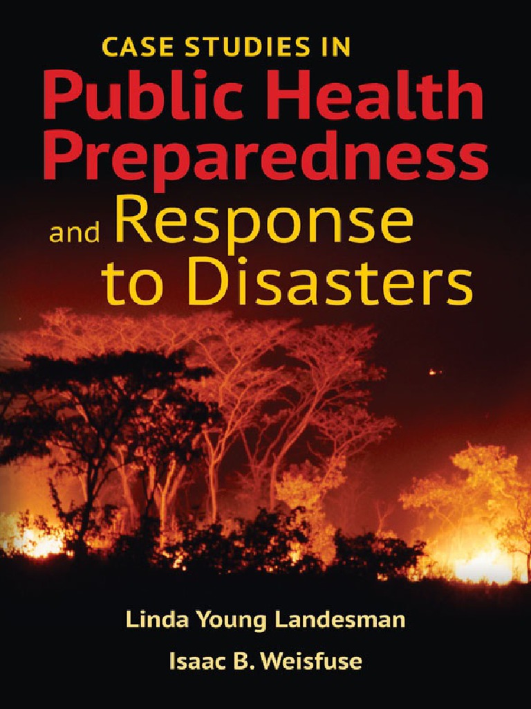Case Studies in Public Health Preparedness and Response To Disasters ...