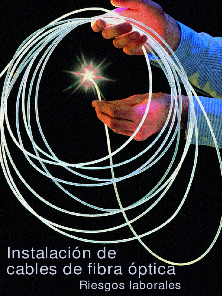 Instalación de Cables de Fibra Óptica Riesgos Laborales | PDF | Fibra óptica | Óptica