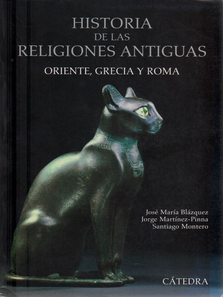 Blazquez Jose Maria - Historia de Las Religiones Antiguas - Oriente ... Blazquez Jose Maria - Historia de Las Religiones Antiguas - Oriente ...