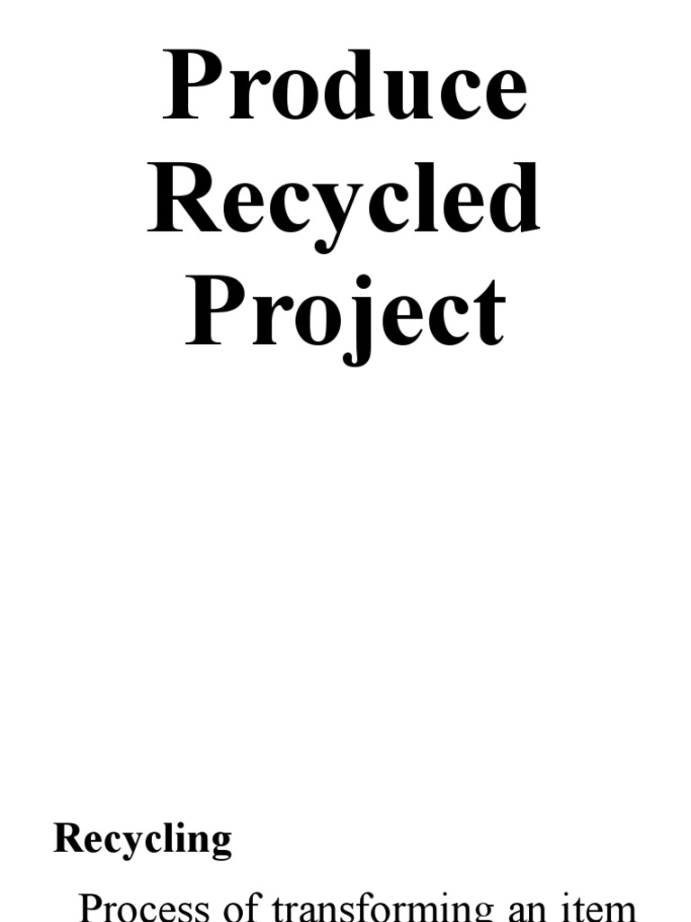 Recycling Project Guide to Transforming Waste into Useful Items | PDF ...