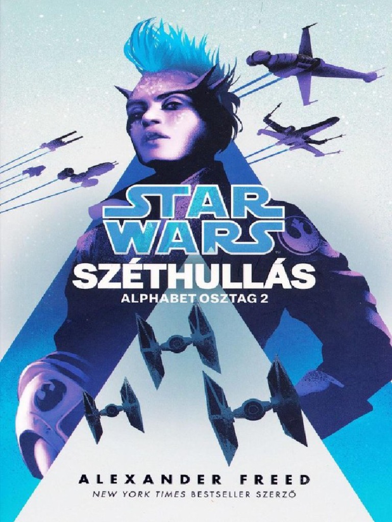 [Star Wars - Alphabet osztag 2.] Alexander Freed - Széthullás | PDF