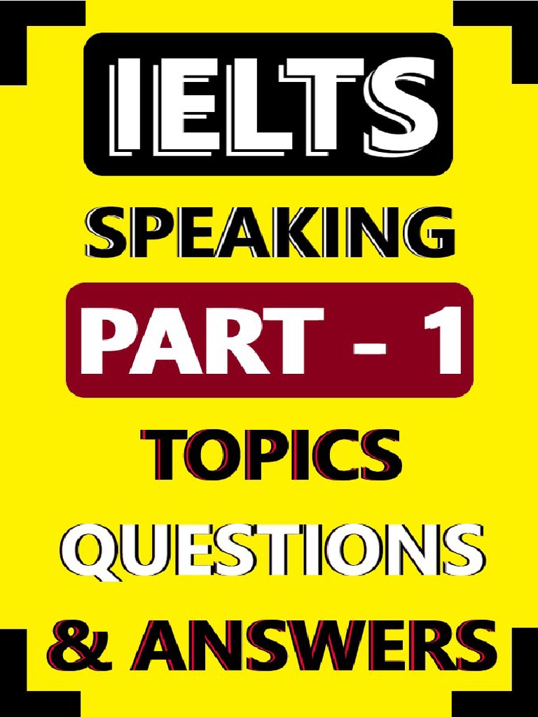 IELTS Speaking Part 1 - Topics, Questions & Answers PDF | PDF