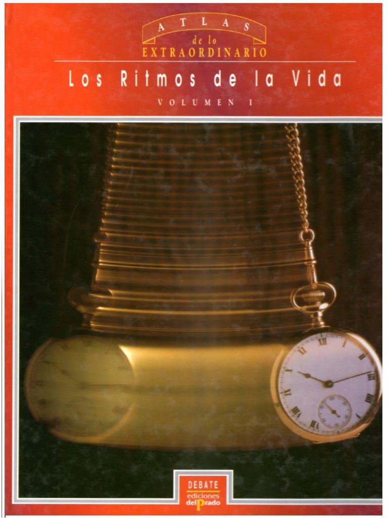 Atlas de Lo Extraordianario - Los Ritmos de La Vida - Debate - Tomo 1 | PDF