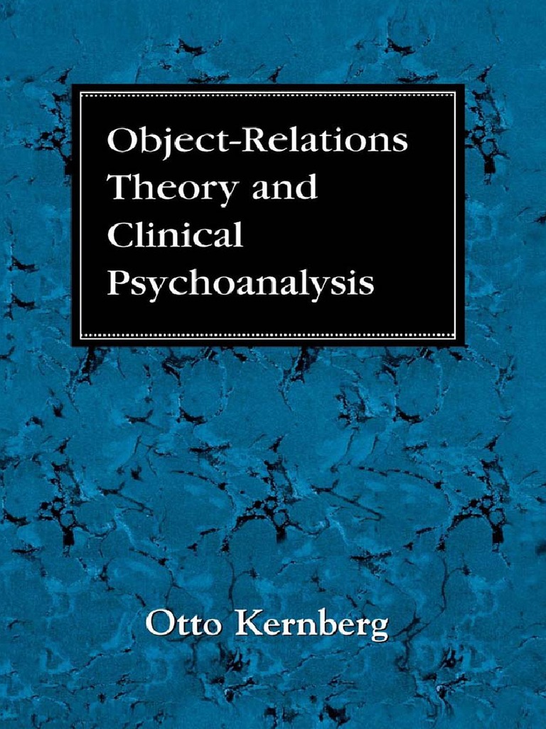 Object-Relations Theory and Clinical Psychoanalysis (Otto F. Kernberg ...