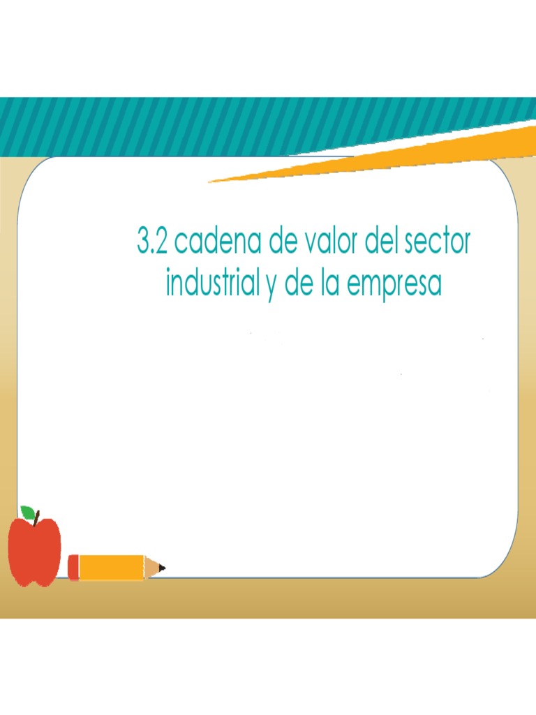 3.2 Cadena de Valor Del Sector Industrial y de La Empresa PDF | PDF | Cadena de valor | Logística