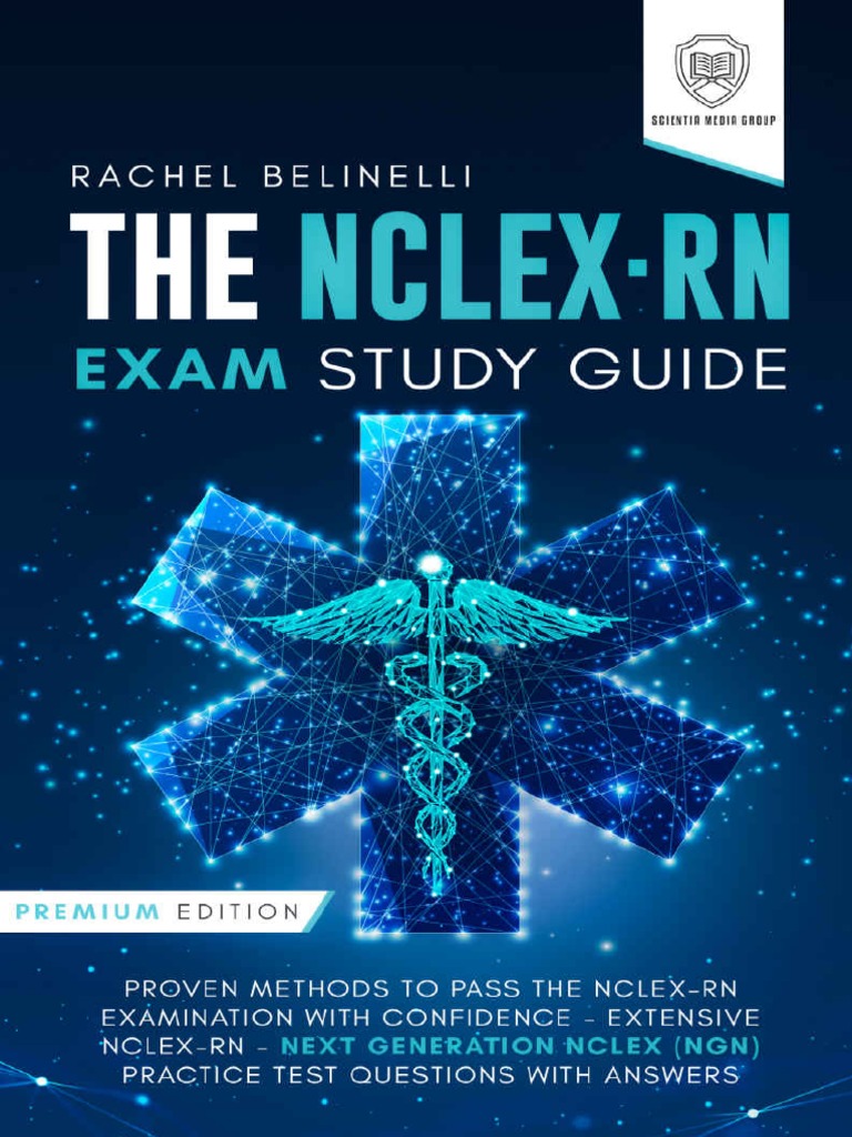 The NCLEX-RN Exam Study Guide Premium Edition - Proven Methods To Pass ...