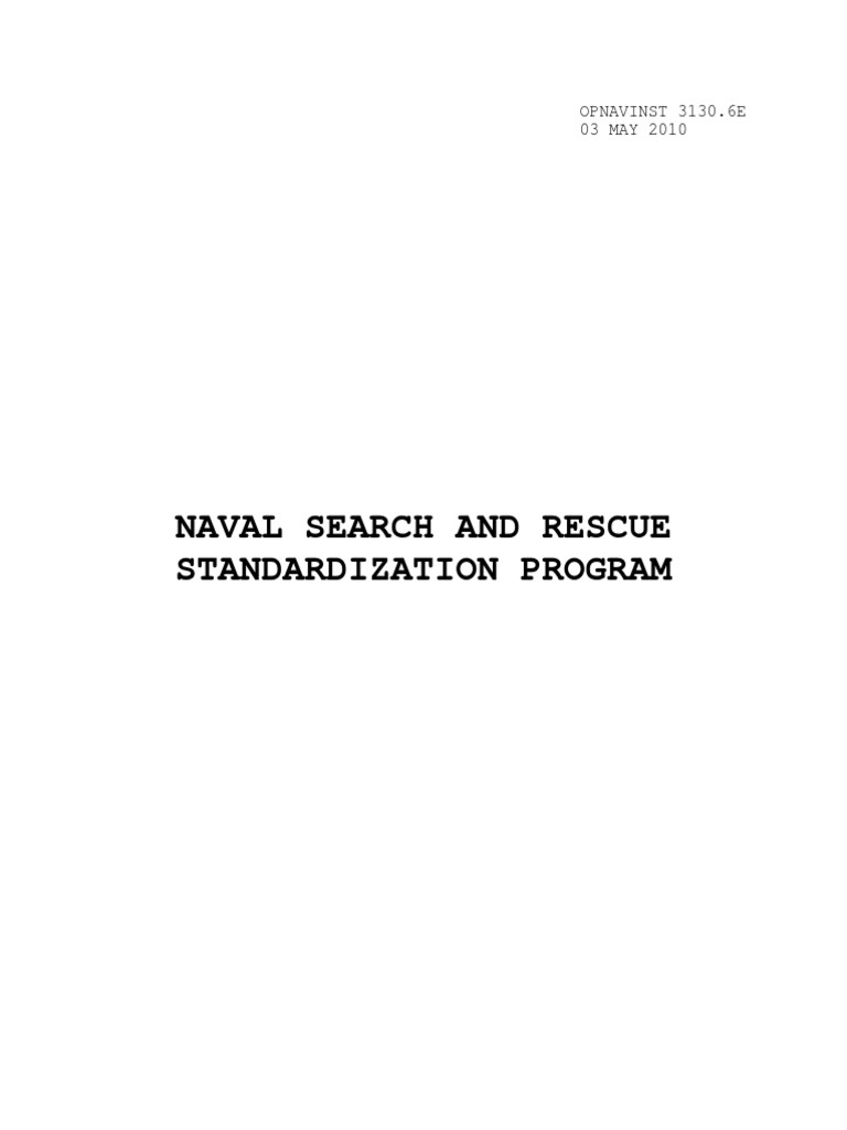 Naval Search and Rescue Standardization Program: OPNAVINST 3130.6E 03 ...