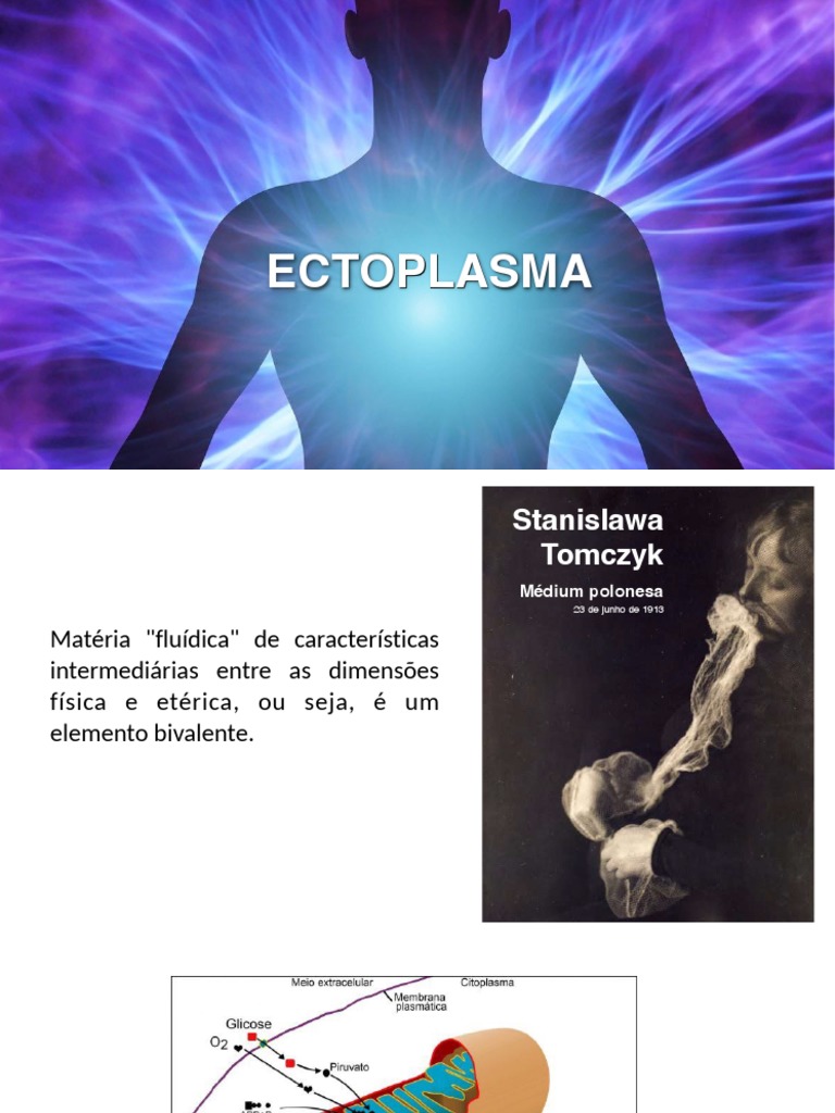 Ectoplasma: Características e Sintomas do Acúmulo desta Matéria ...