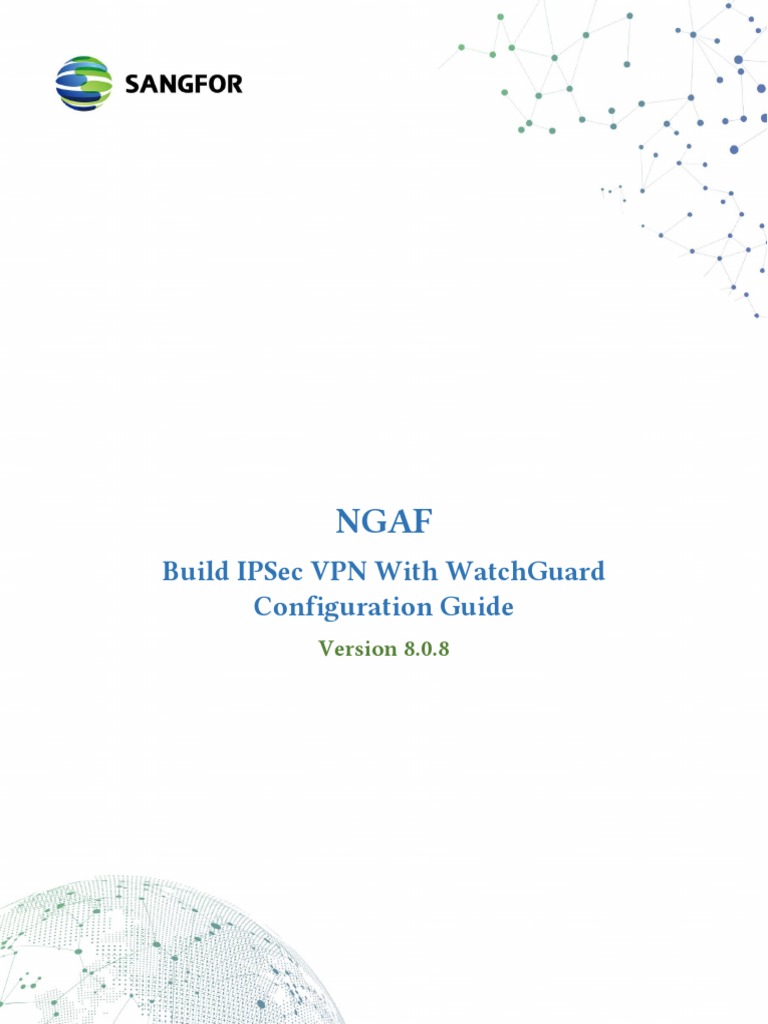 SANGFOR - NGAF - v8.0.8 - Build IPSec VPN With WatchGuard Configuration Guide | PDF | Virtual ...