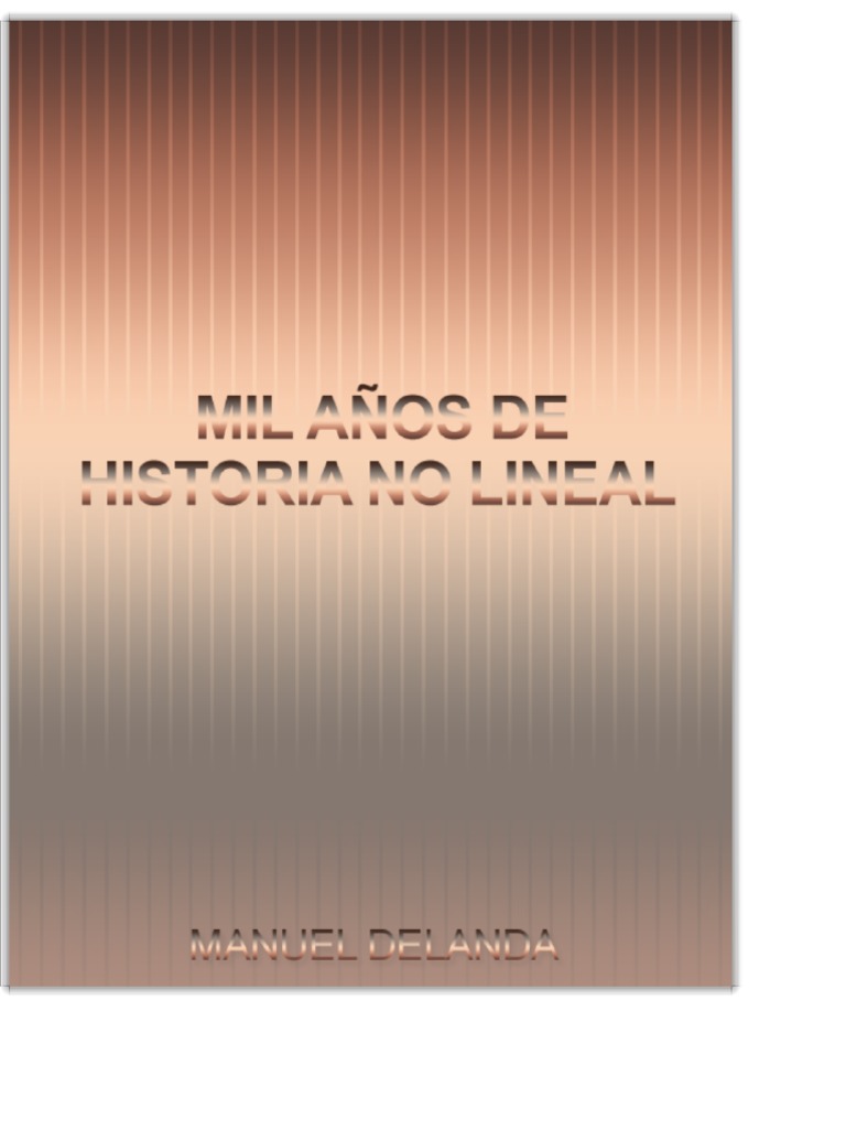 Manuel DeLanda - Mil Años de Historia No Lineal | PDF