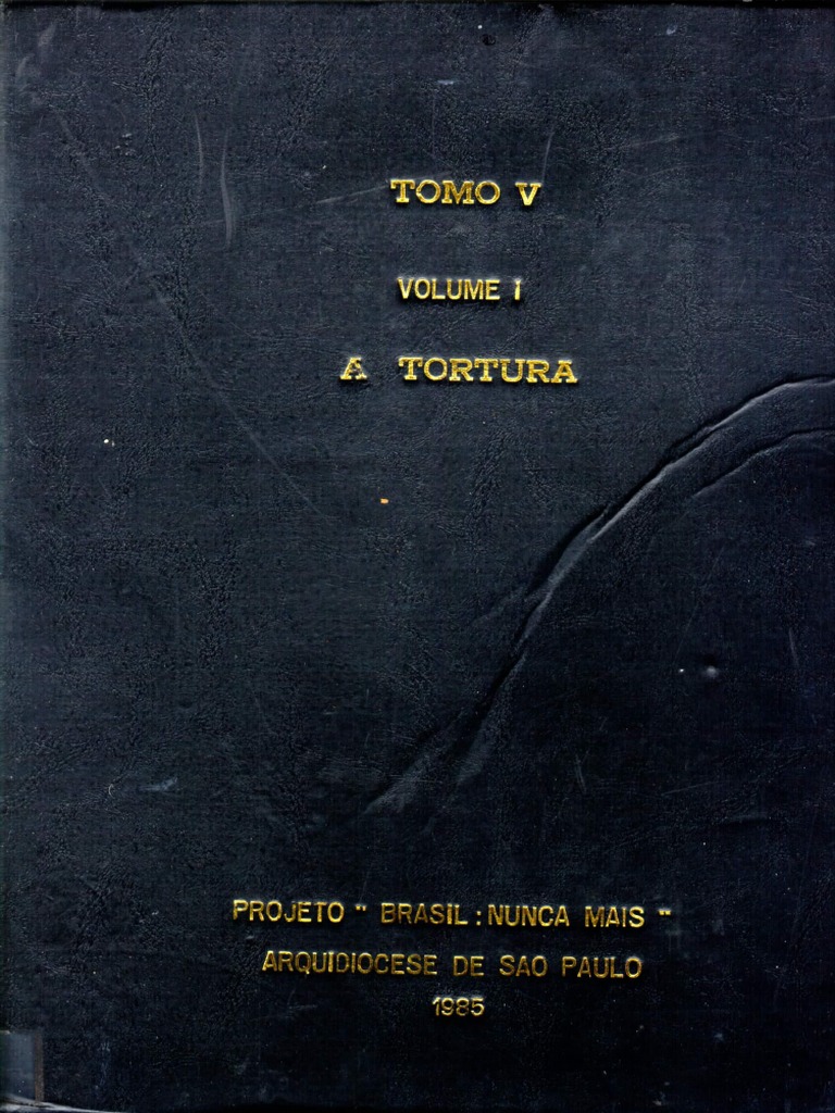 Brasil Nunca Mais - Tomo 07 - A Tortura-Compactado | PDF