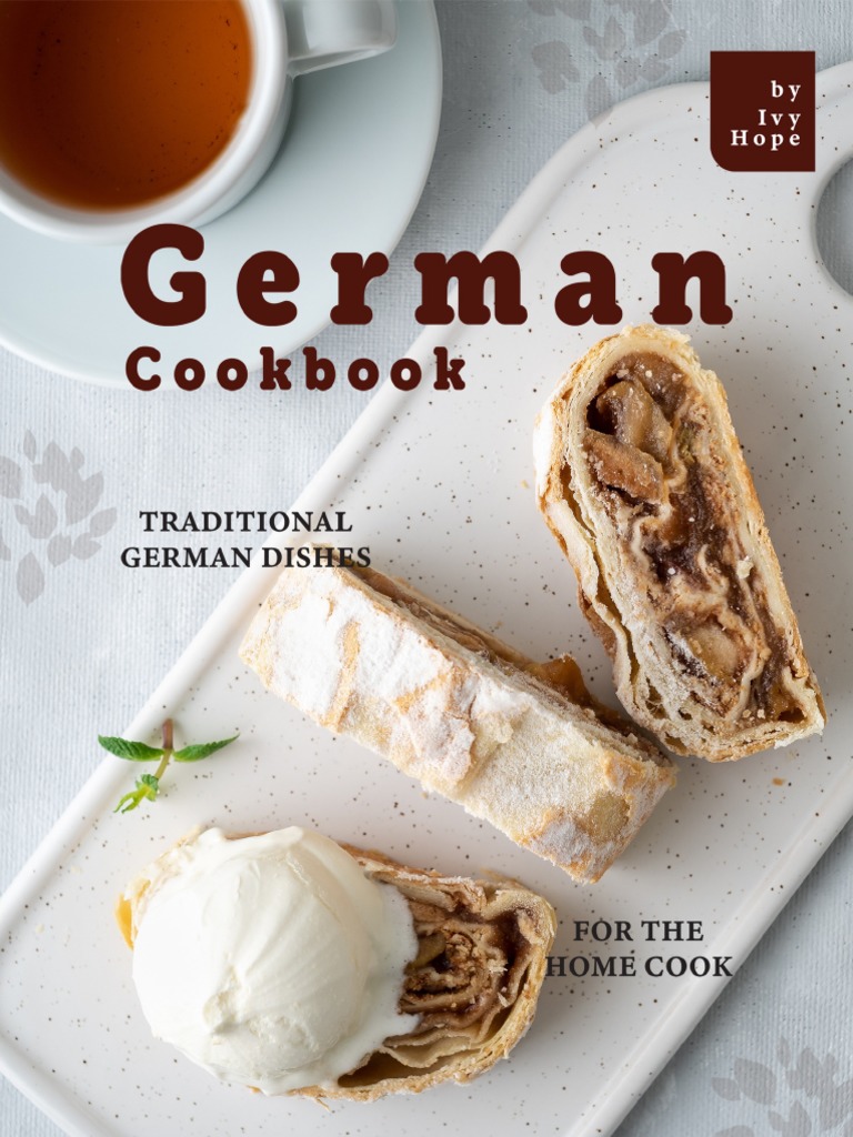 German Cookbook Traditional German Dishes For The Home Cook | PDF ...
