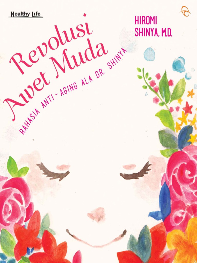 Revolusi Awet Muda Rahasia Anti-Aging Ala Dr. Shinya (Hiromi Shinya, M ...