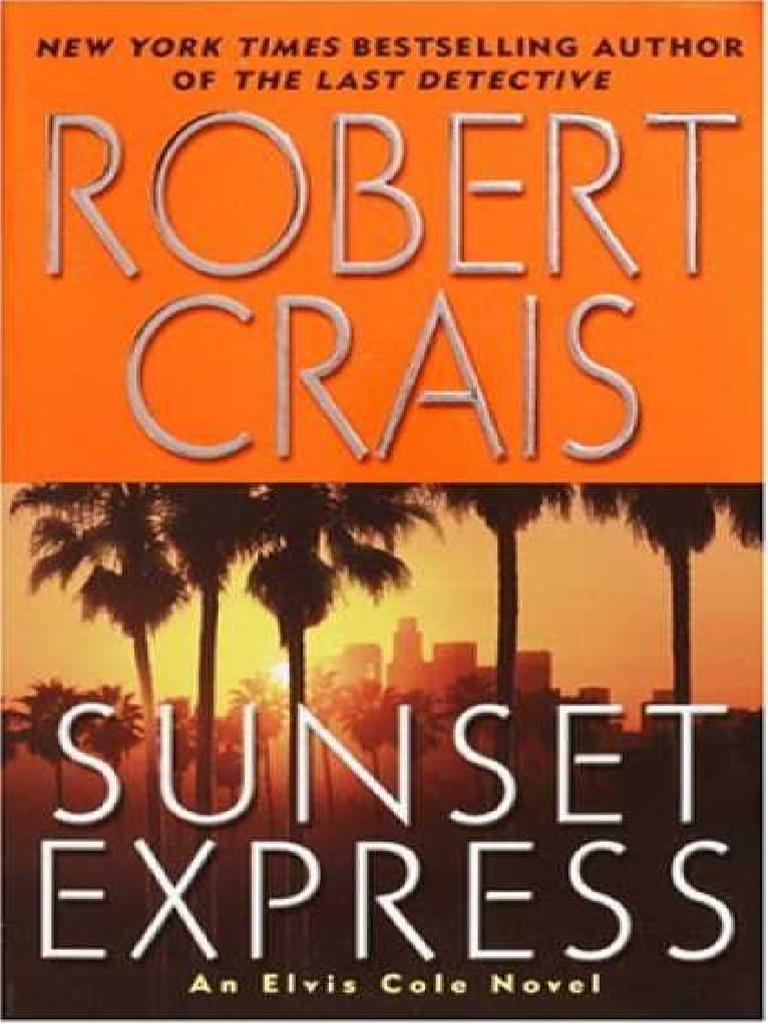 Sunset Express - An Elvis Cole Novel (Elvis Cole Novels) (PDFDrive) | PDF