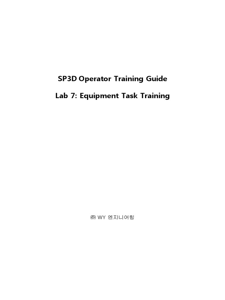 Microsoft Word - SP3D+Operator+Training+Guide+ - Lab7+Equipment+Rev0 ...