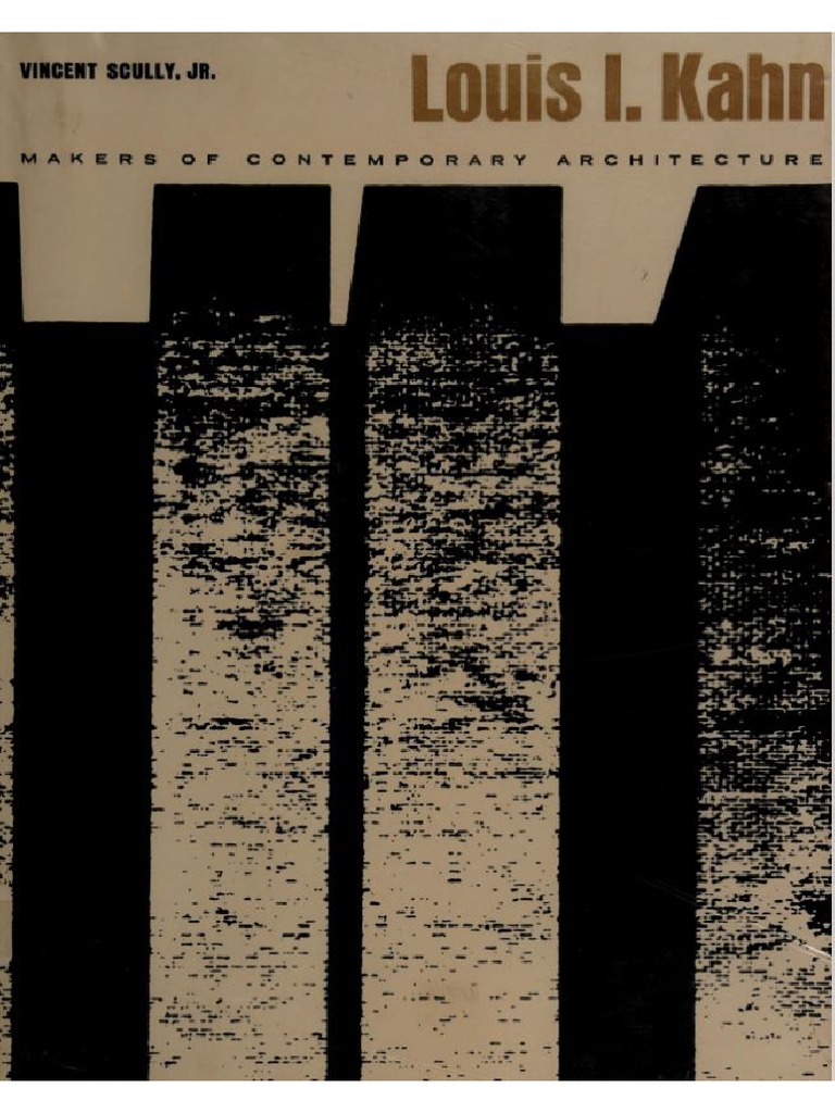Vincent Joseph Scully - Louis I. Kahn (1962, G. Braziller) | PDF
