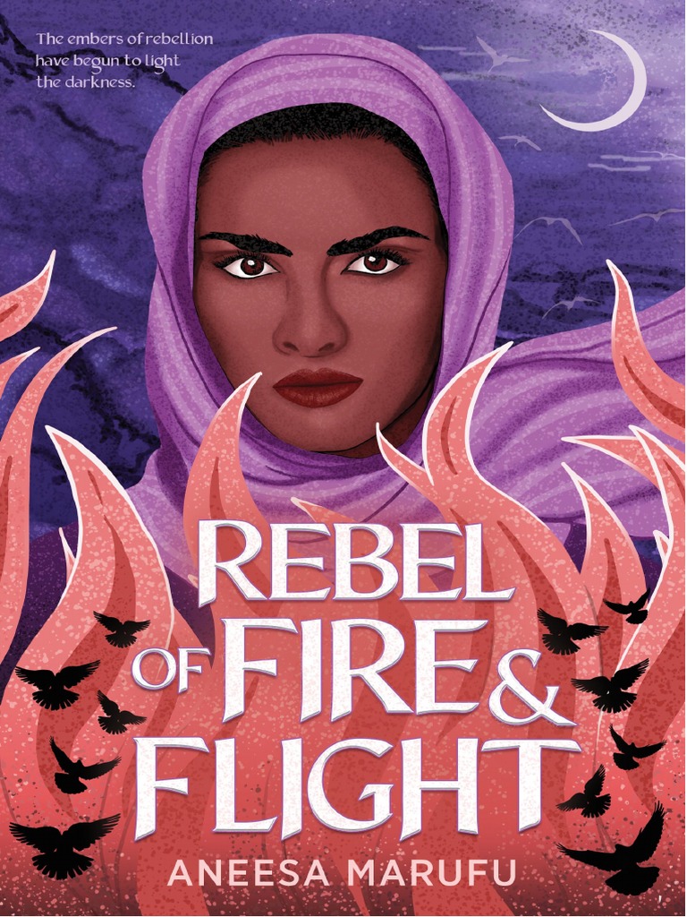 Rebel of Fire and Flight by Aneesa Marufu | PDF | Classics | General Fiction