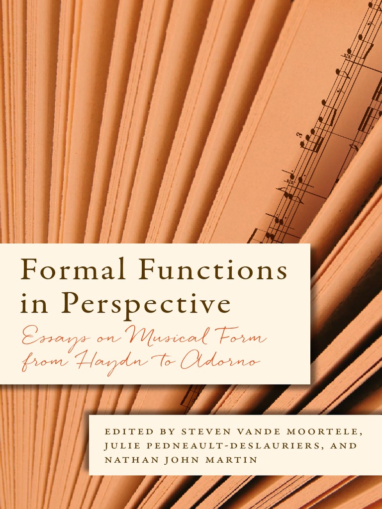 Formal Functions in Perspective: Essays On Musical Form From Haydn To ...